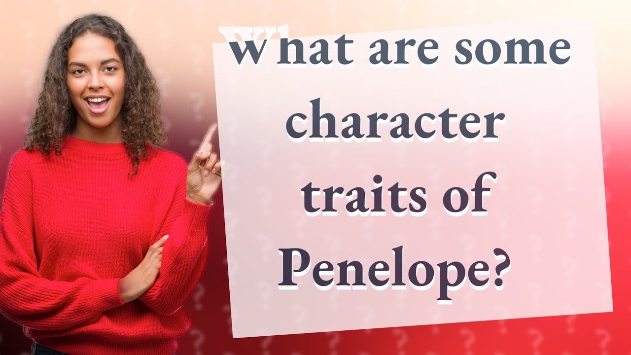 What are some character traits of Penelope? - YouTube