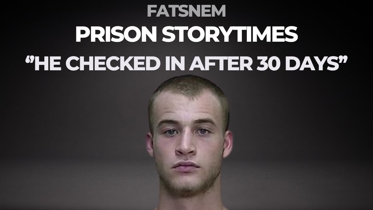 PRISON STORY: HE CHECKED IN AFTER 30 DAY!!!! - YouTube