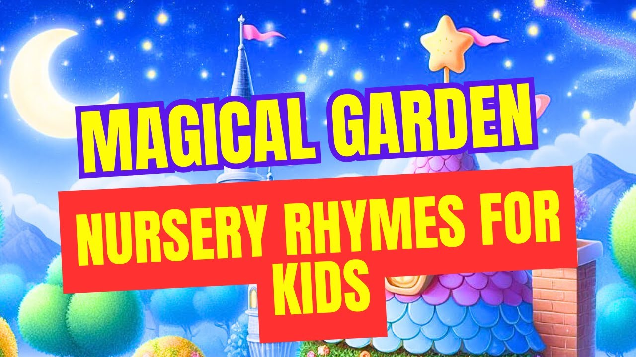Nursery Rhymes for Kids: Magical Garden - YouTube