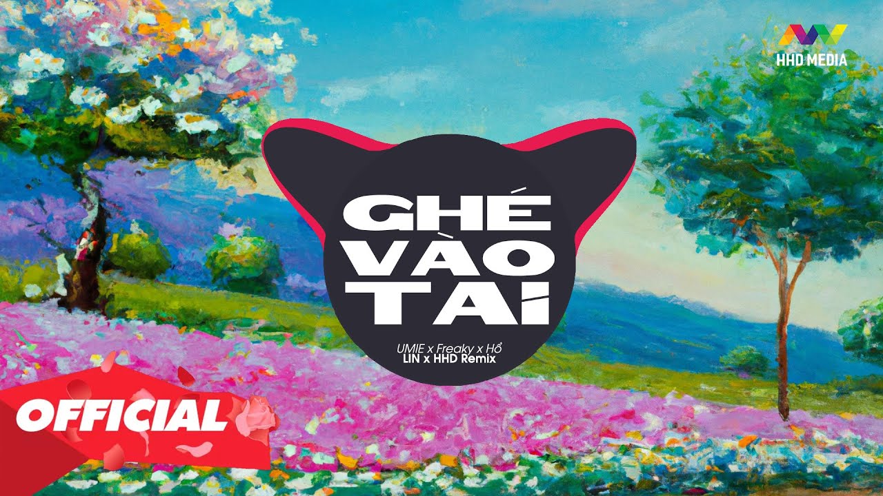 GHÉ VÀO TAI - UMIE X FREAKY X HỔ ( LIN REMIX ) Ghé Vào Tai Sát Bờ Môi ...