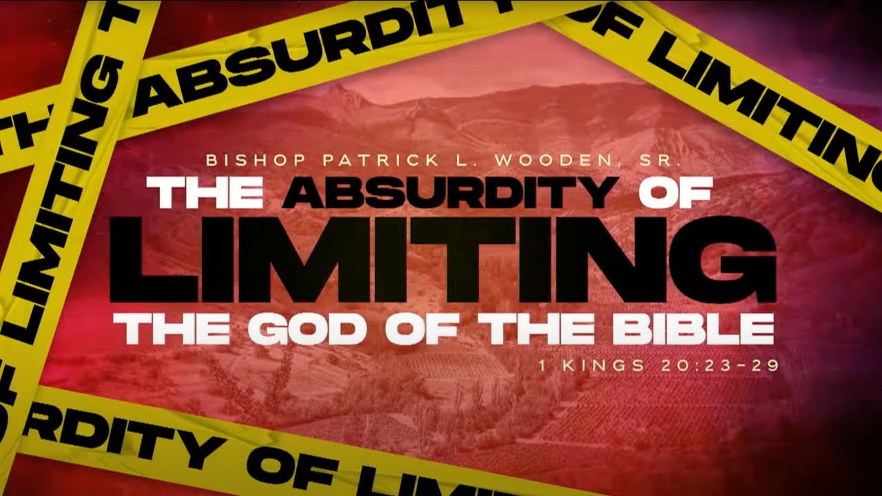 The Absurdity of Limiting the God of the Bible | Bishop Patrick L ...