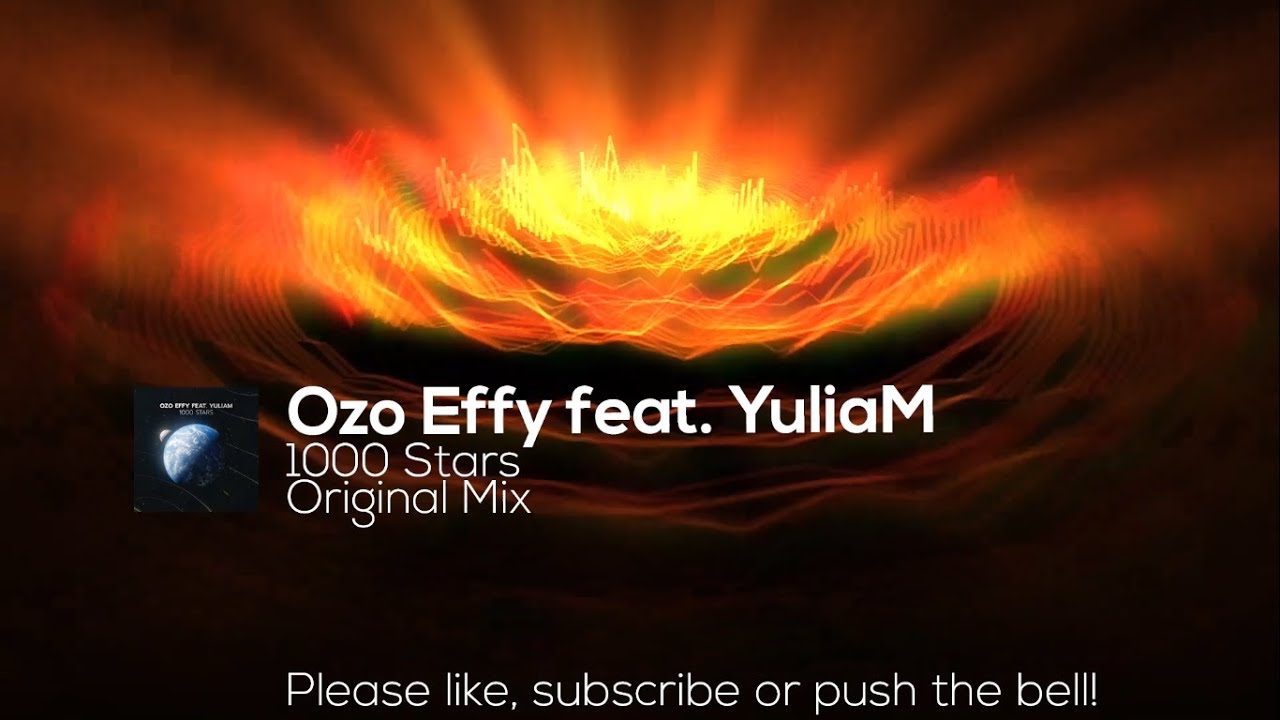 Ozo Effy feat. YuliaM - 1000 Stars (Original Mix) - YouTube Music