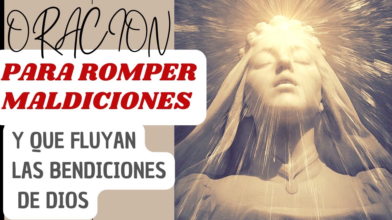 🔴ORACION PARA ROMPER MALDICIONES Y QUE FLUYAN LAS BENDICIONES DE DIOS ...