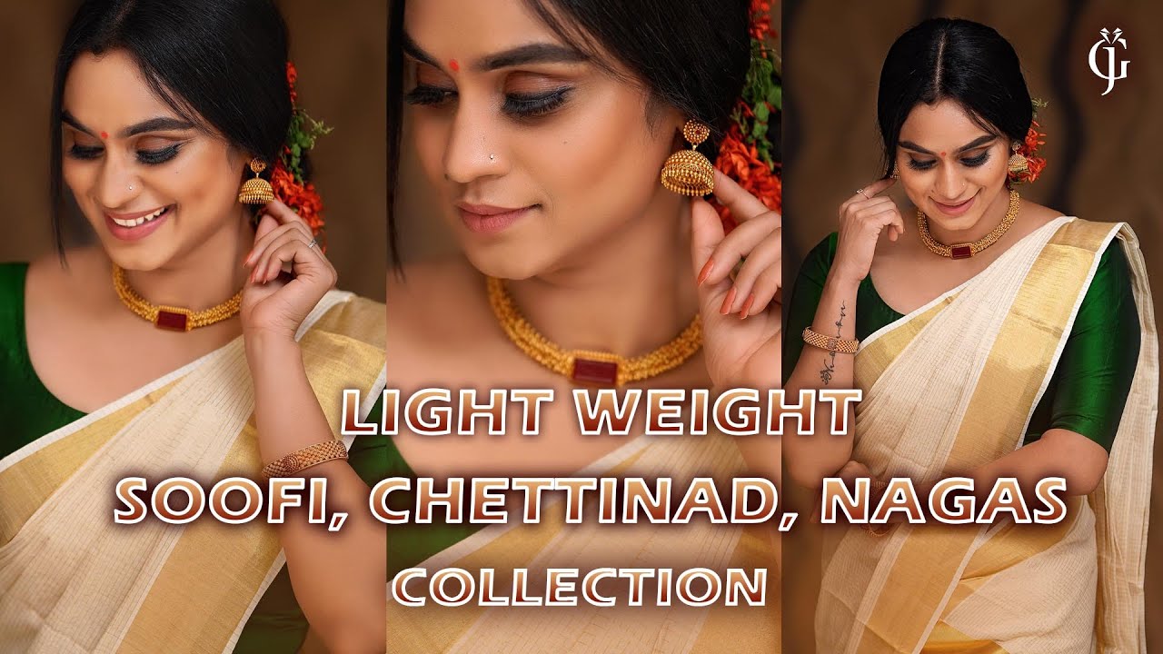 Light Weight Soofi, Chettinad, Nagas, Collection l GJ Gold and Diamonds ...