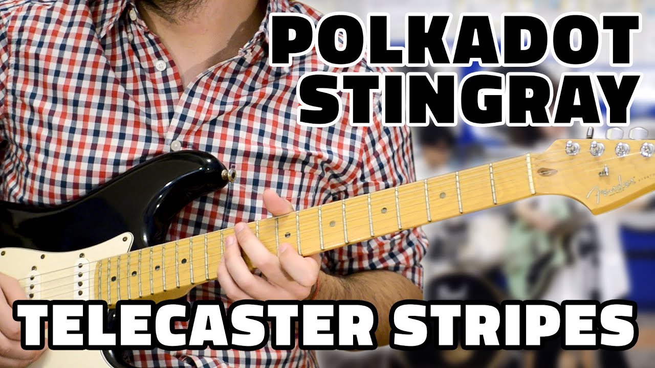 「Telecaster Stripes」- Polkadot Stingray【+TABS】by Fefe! Chords - Chordify