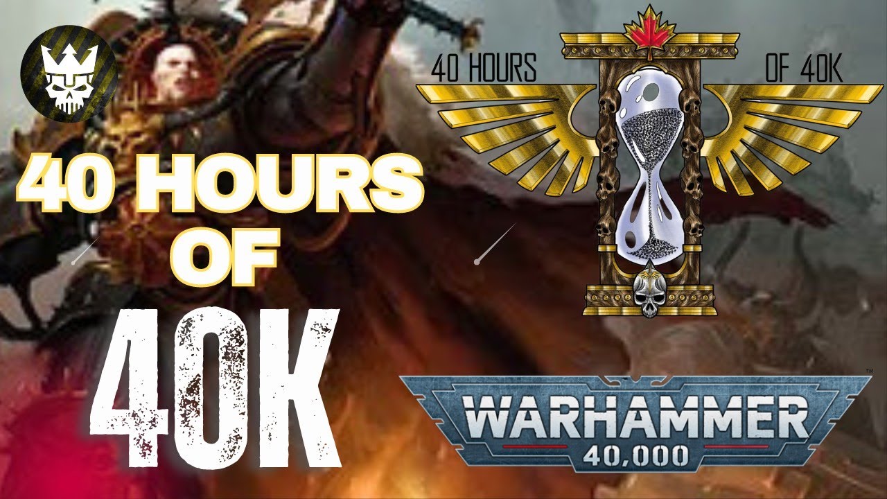 Warhammer 40K - 40 Hours of 40k Canada - YouTube