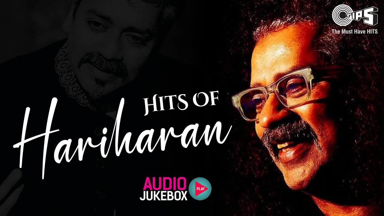Hits Of Hariharan - Audio Jukebox | Birthday Special | Best Of ... Hits Of Hariharan - Audio Jukebox | Birthday Special | Best Of ...