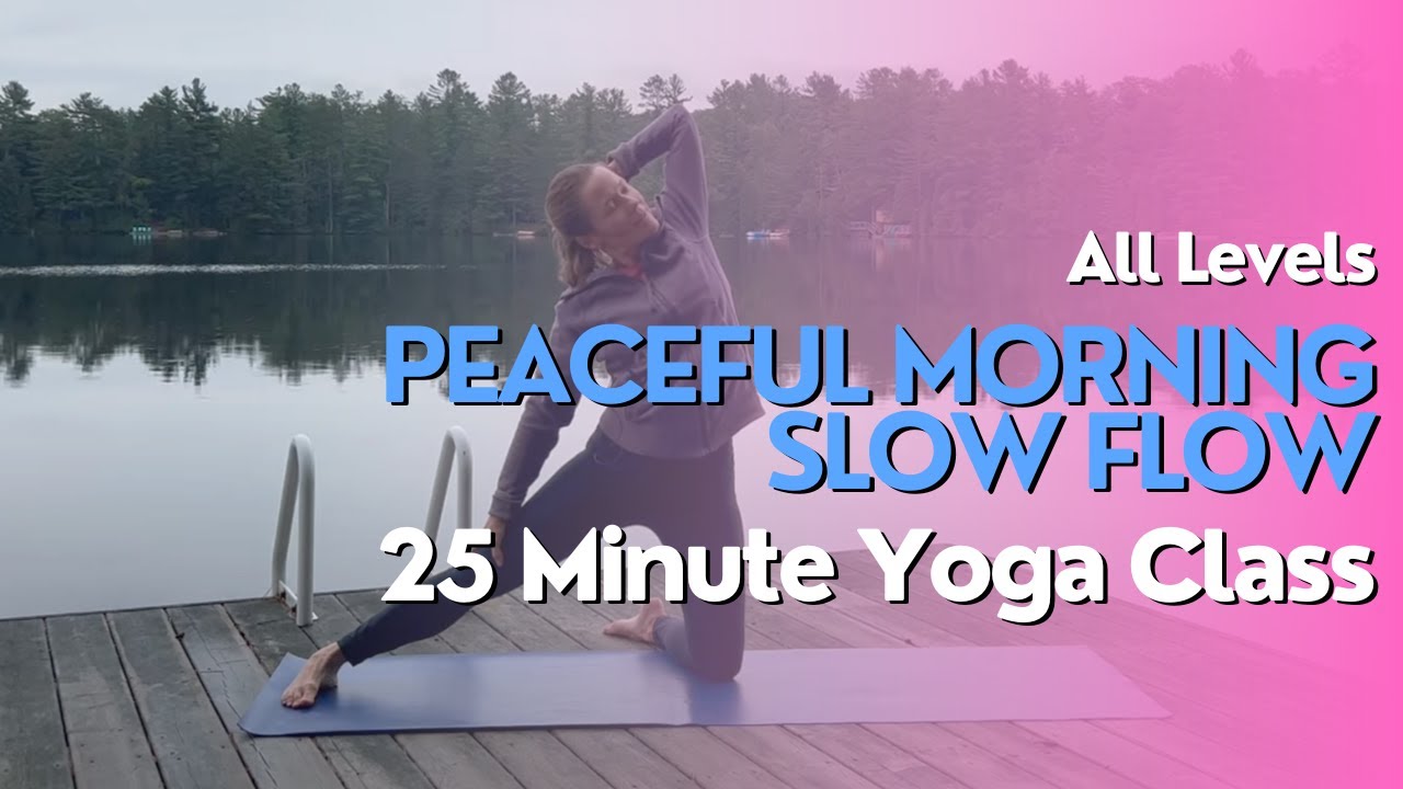 25 Minute Yoga Class | Peaceful Morning Slow Flow - YouTube