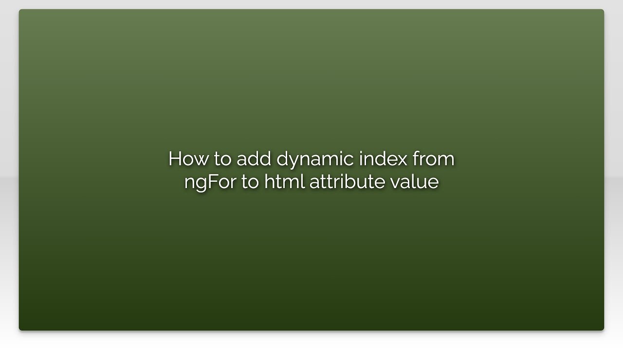 How To Add Dynamic Index From Ngfor To Html Attribute Value Youtube 7406
