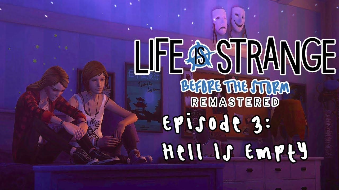 Episode 3: Hell Is Empty | Life is Strange: Before the Storm Remastered ...