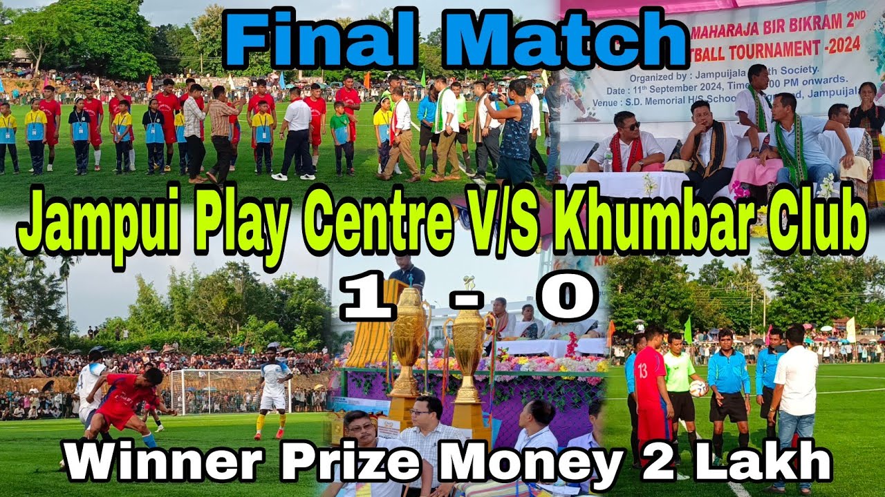 Jampui Play Centre V/S Khumbar Club, Final Match Jampuijala Football ...