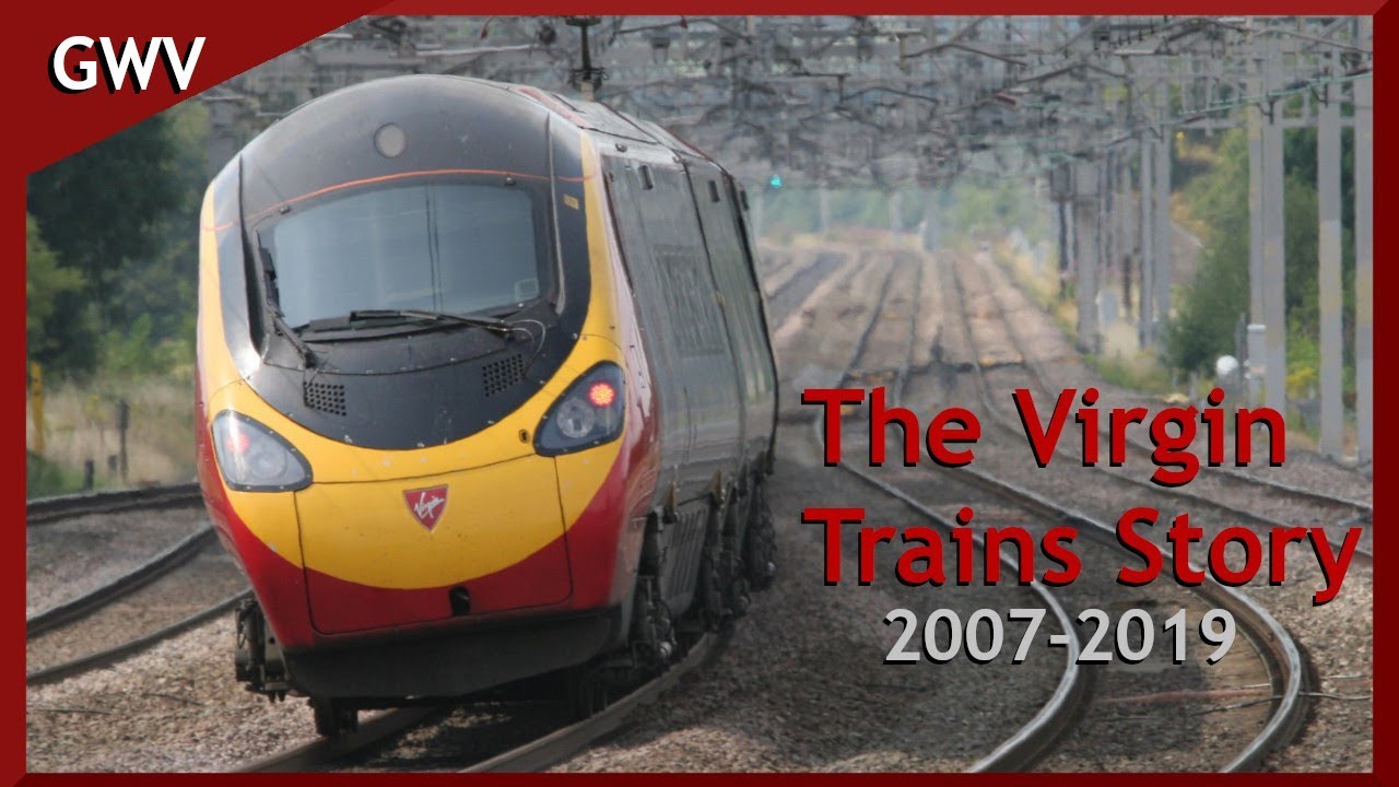 The Virgin Trains Story (2007-2019) - YouTube