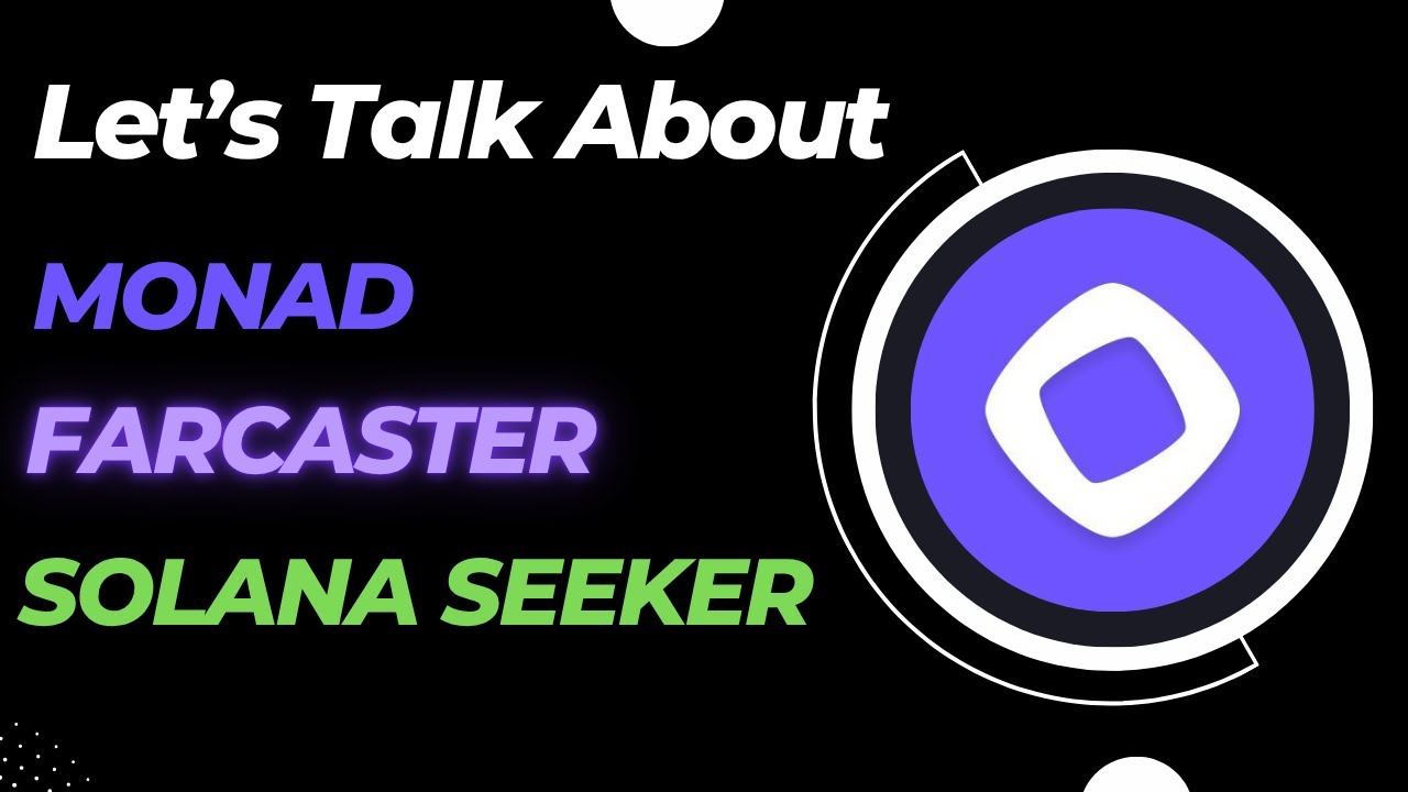Let's talk about MONAD Airdrop, Farcaster and Solana Seeker Activity ...