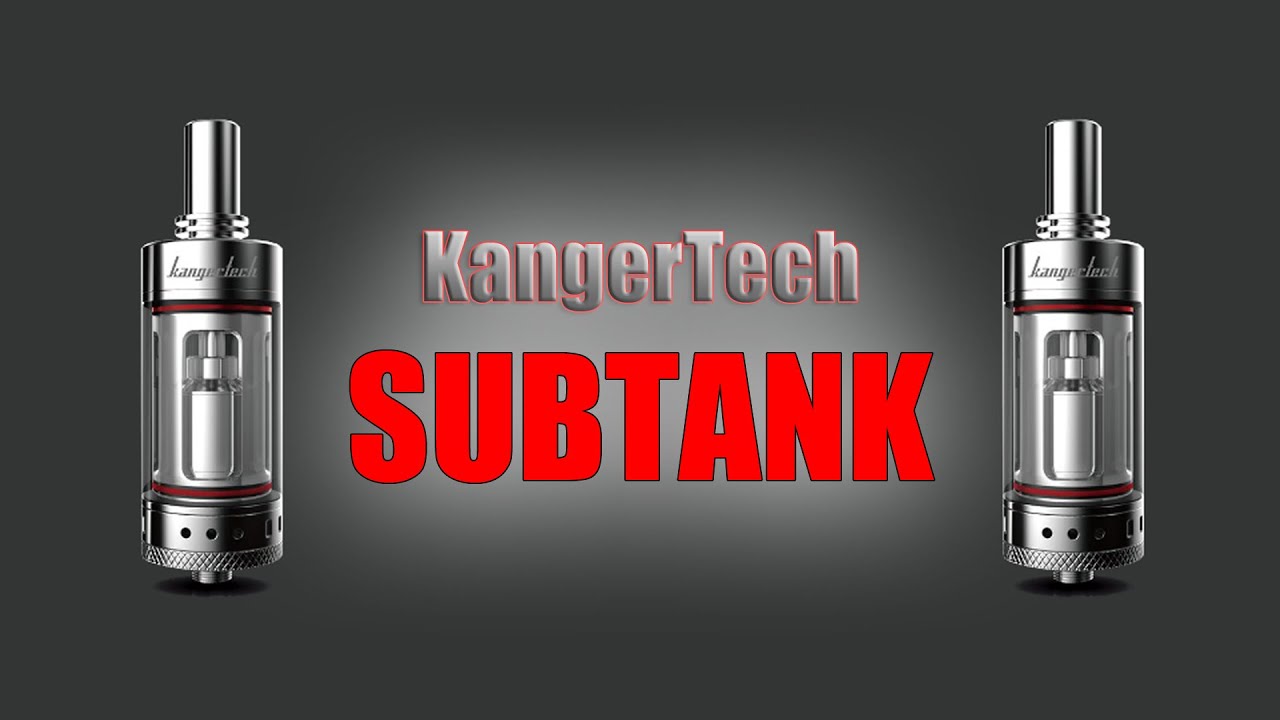KangerTech Subtank | VAPEFOG - YouTube