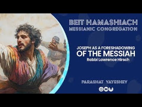 'From the Pit to the Promise: Joseph as a Foreshadowing of the Messiah'. Lawrence Hirsch 21/1 ...