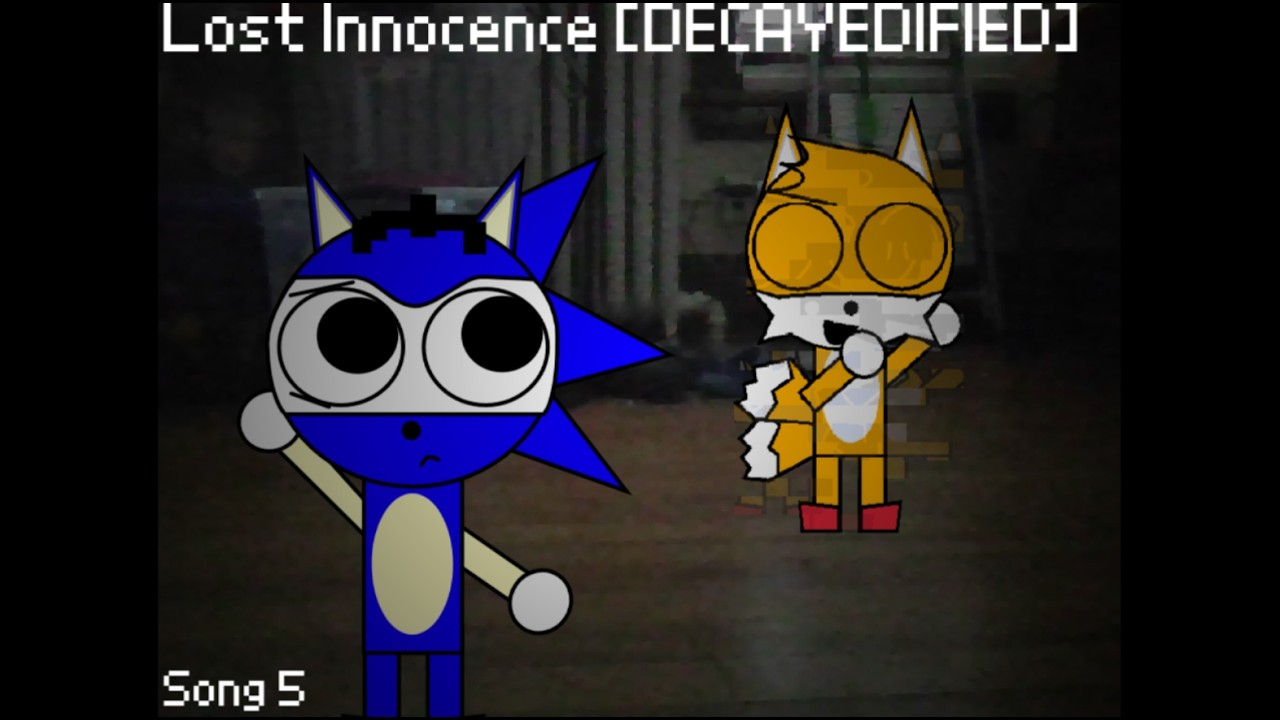 PLUSH DECAY || SONG 5 || LOST INNOCENCE [DECAYEDIFIED] || (Sonic VS ...