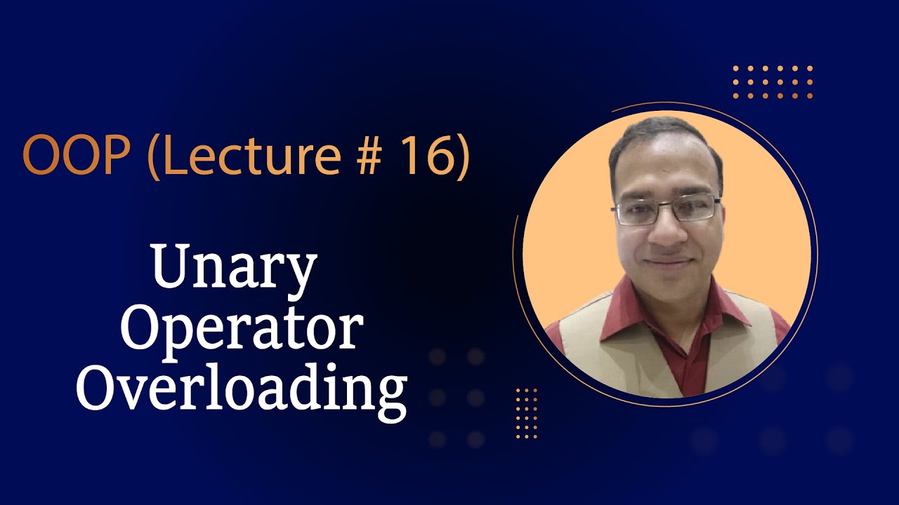 Lecture 16 Unary Operator Overloading Object Oriented Programming 0310