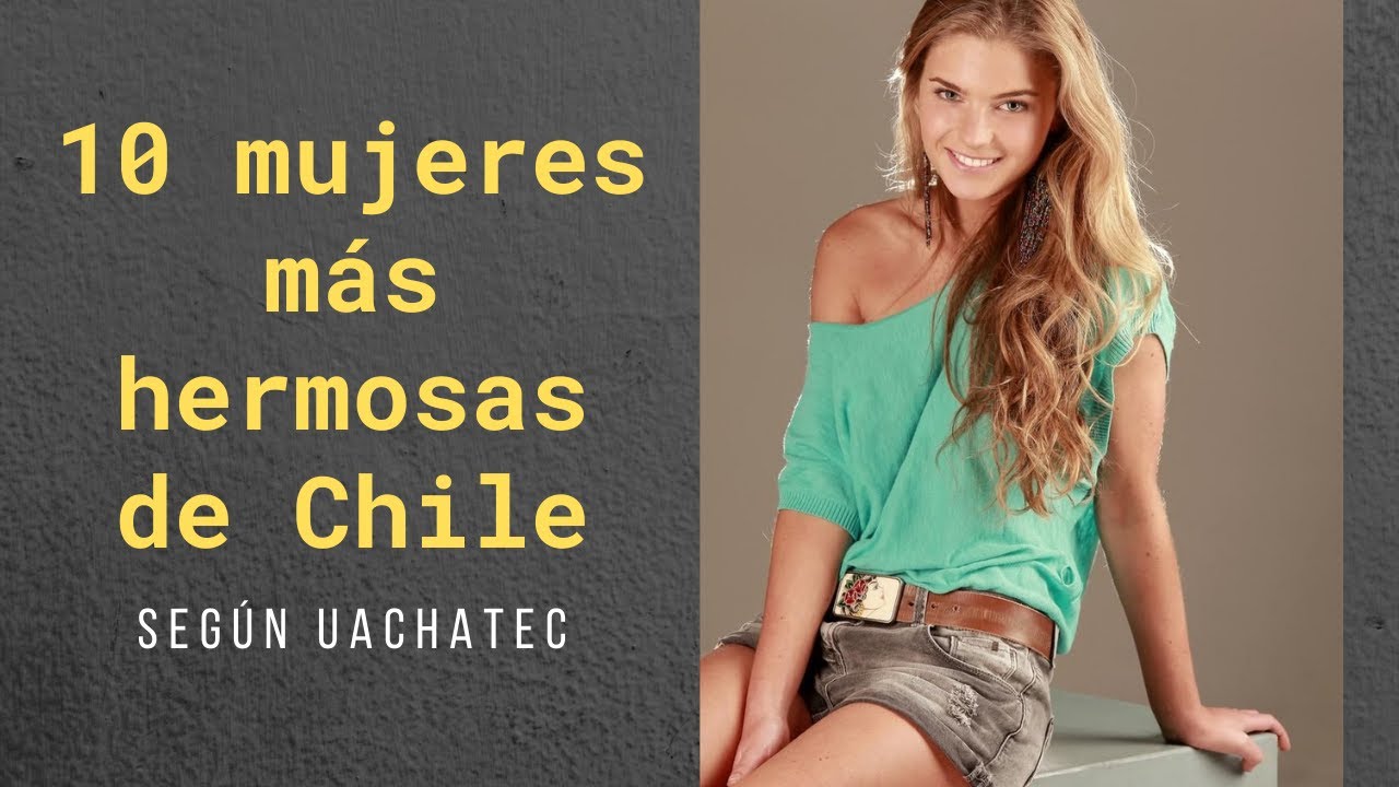 Las 10 mujeres más hermosas de Chile del 2021 - YouTube