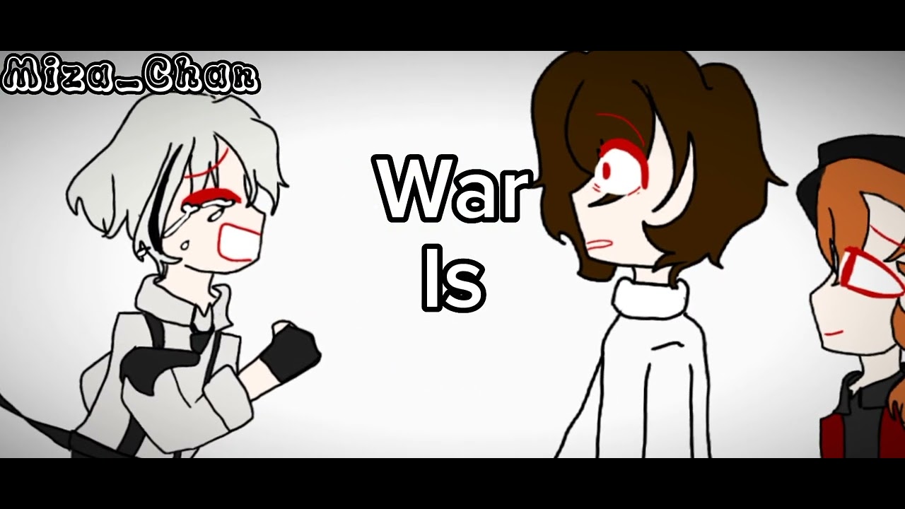 "War is Over"/BSD\ FINALLY THEY WON;) "bsdS5" (ft:my art) []Miza_chan ...