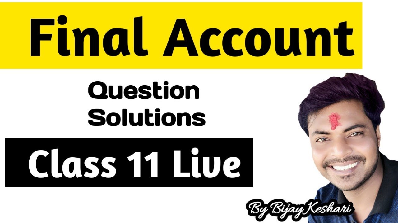 Class 11 Final Account Question Solutions - YouTube