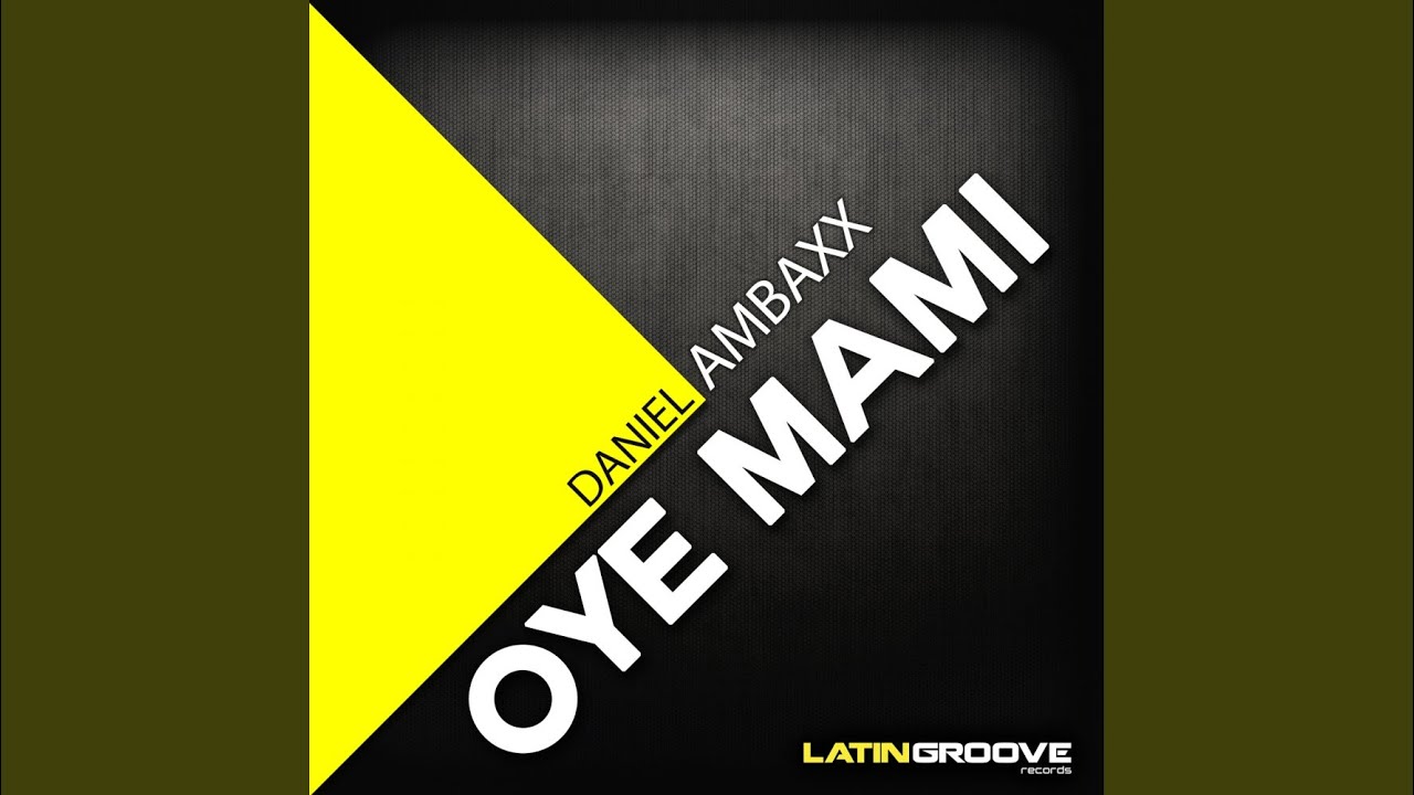Oye Mami - YouTube