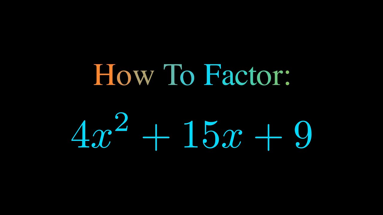 Factor 4x 2 15x 9 YouTube
