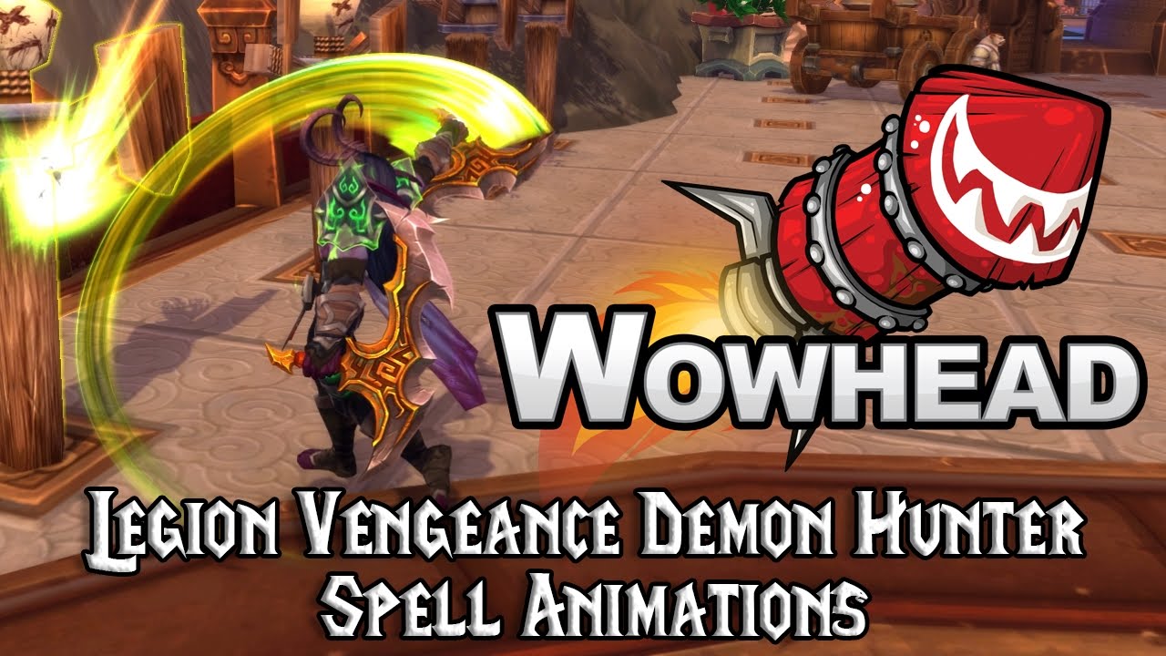 [Legion] Vengeance Demon Hunter Spell Animations - YouTube