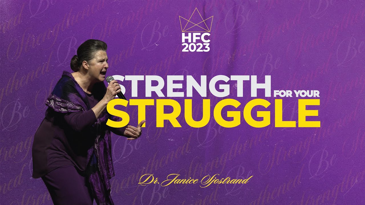 Strength For Your Struggle- Dr. Janice SJostrand // Highly Favored ...