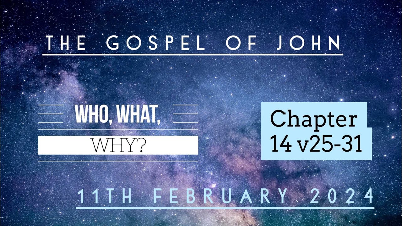 Sunday 11th February 2024 - John Ch14 v 25-31 - YouTube