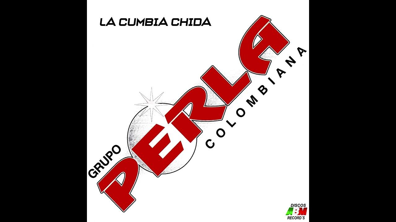 10.- LA PERLA COLOMBIANA - GRUPO PERLA COLOMBIANA - CUMBIA SONIDERA - YouTube