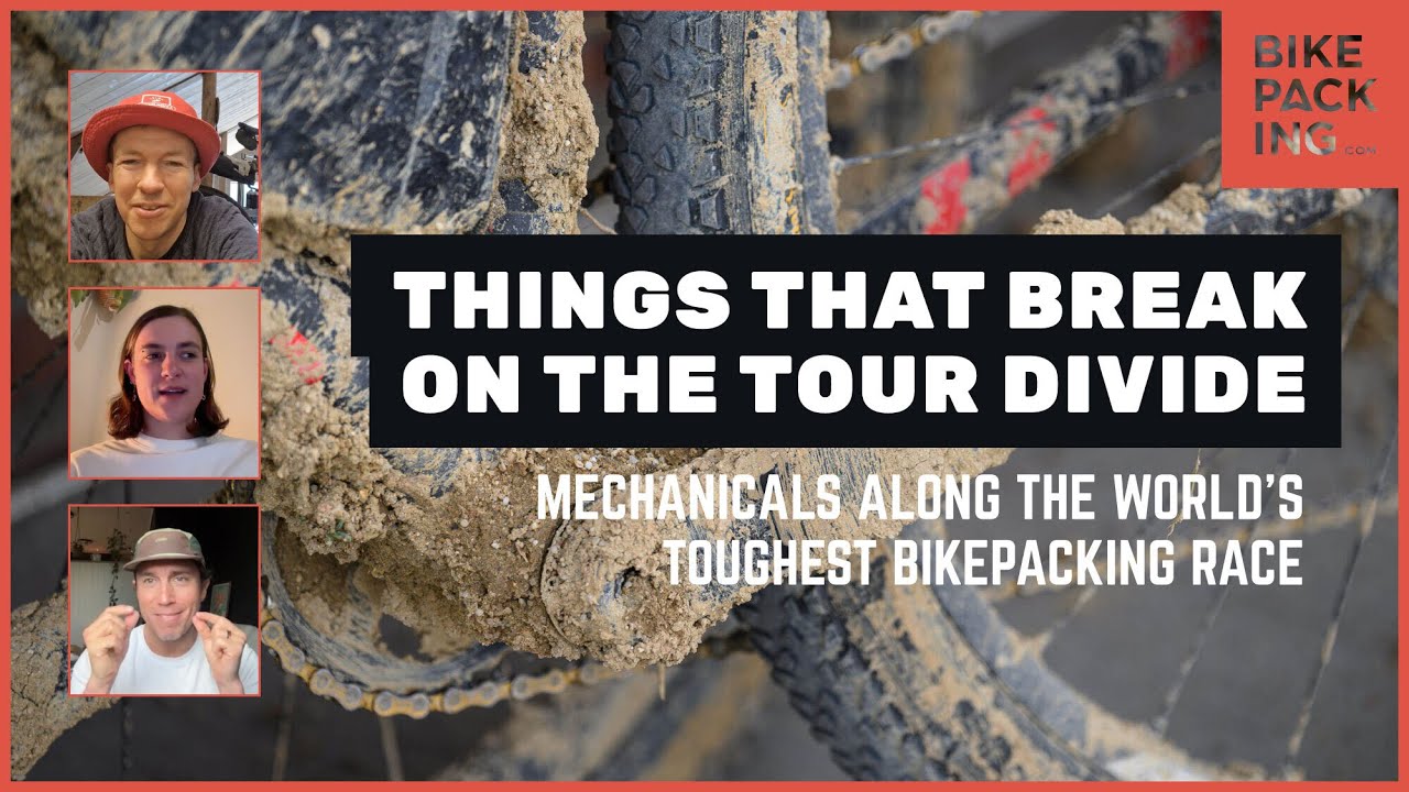 Things that Break on the Tour Divide - Mechanicals Along The World's ...