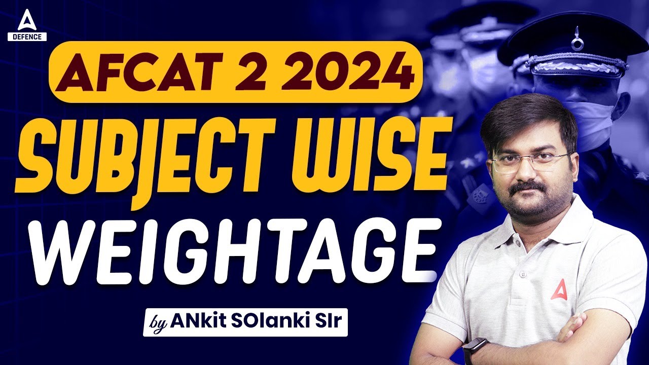 AFCAT 2 2024 | AFCAT SUBJECT WISE WEIGHTAGE by Ankit Solanki Sir - YouTube