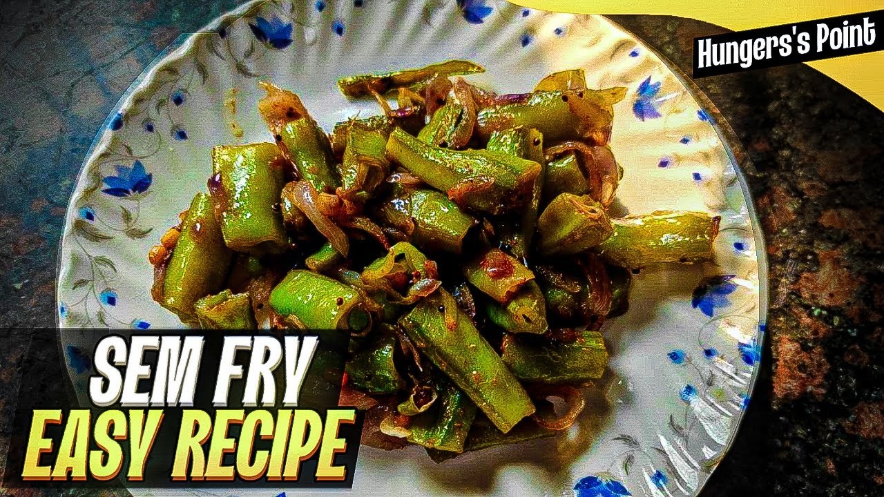 Easy Sem fry recipe | आसान सेम की सूखी सब्जी रेसिपी | Very quick and ...