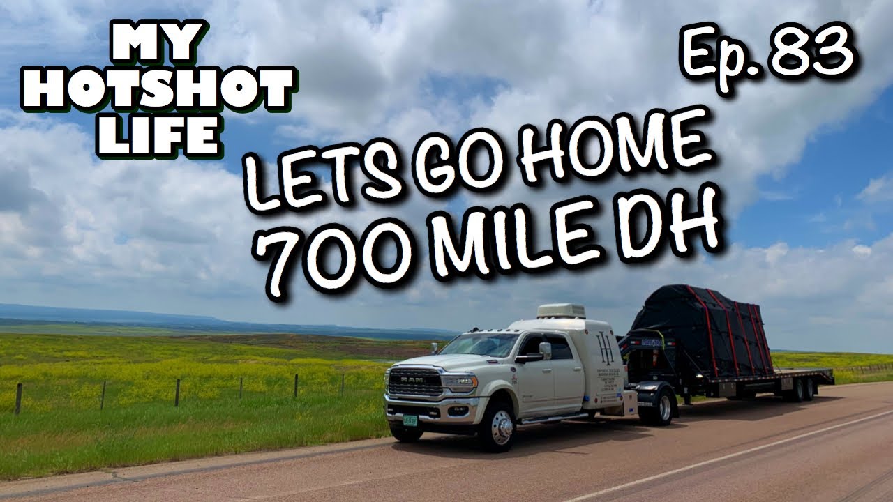 Ep. 83 : Lets go home... 700 Mile DH! Hotshot Trucking - YouTube