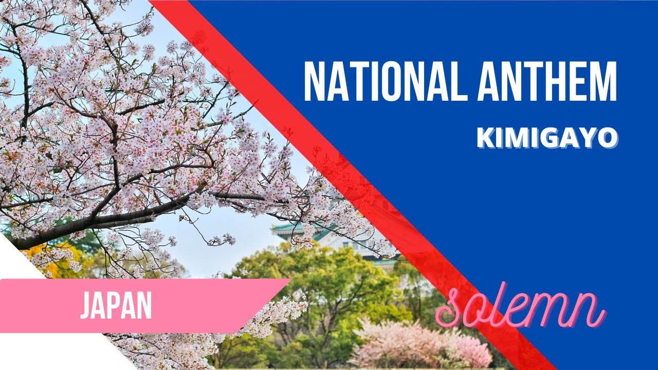 [National Anthem] Japan "Kimigayo(His Imperial Majesty's Reign ...