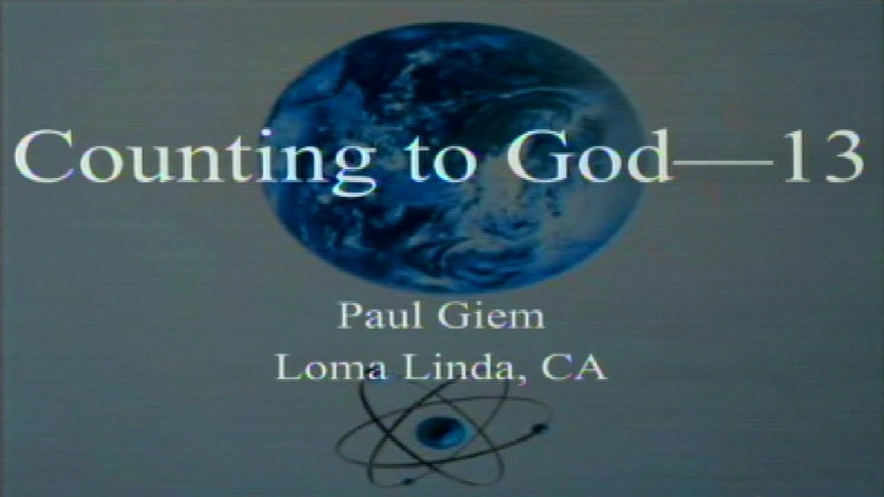 Counting to God (Part 13 - Logic of Belief) 8-12-2017 by Paul Giem ...