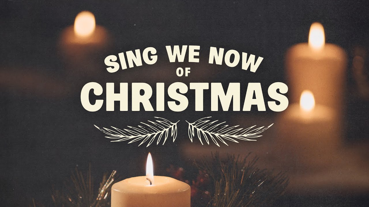 Sing We Now of Christmas - 12/31/2023 - YouTube
