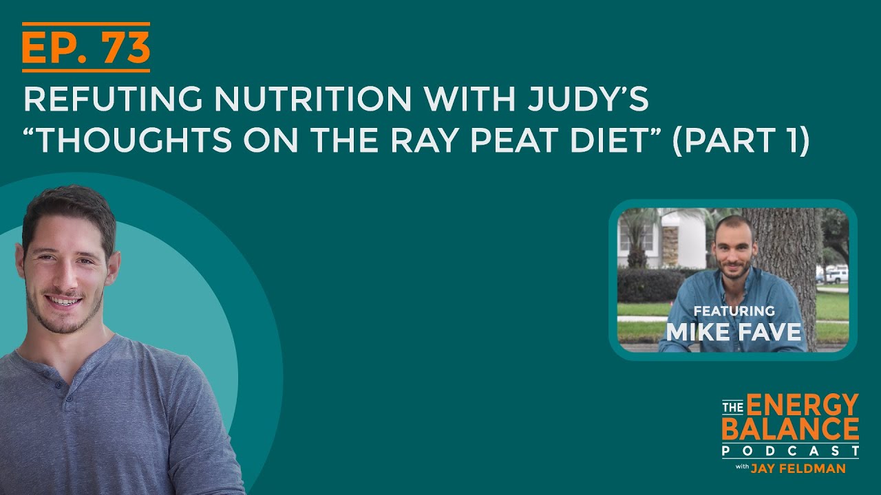 Ep. 73: Refuting Nutrition With Judy’s “Thoughts on the Ray Peat Diet ...