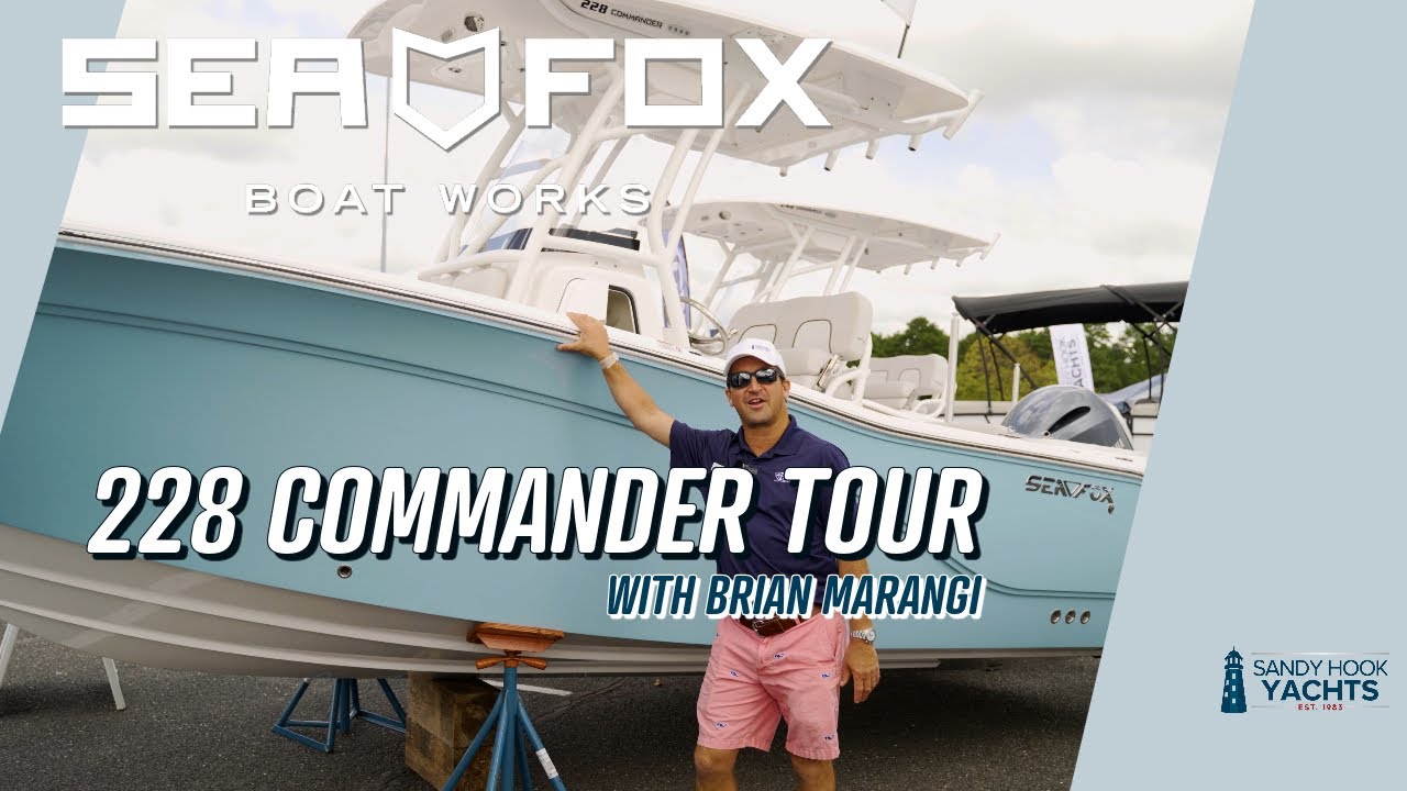 Come Take a Look at the Sea Fox 228 Commander with Brian Marangi ...