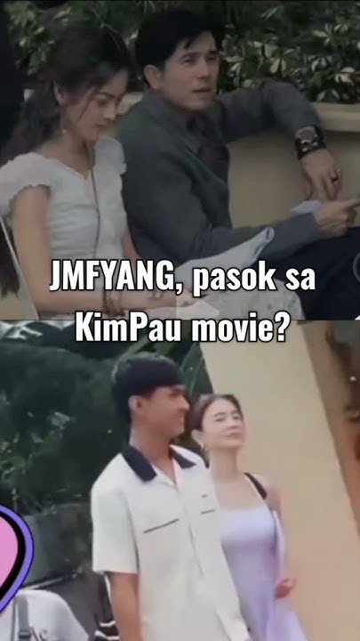 Pasok nga ba sa #KIMPAU movie ang #JMFYANG ? - YouTube