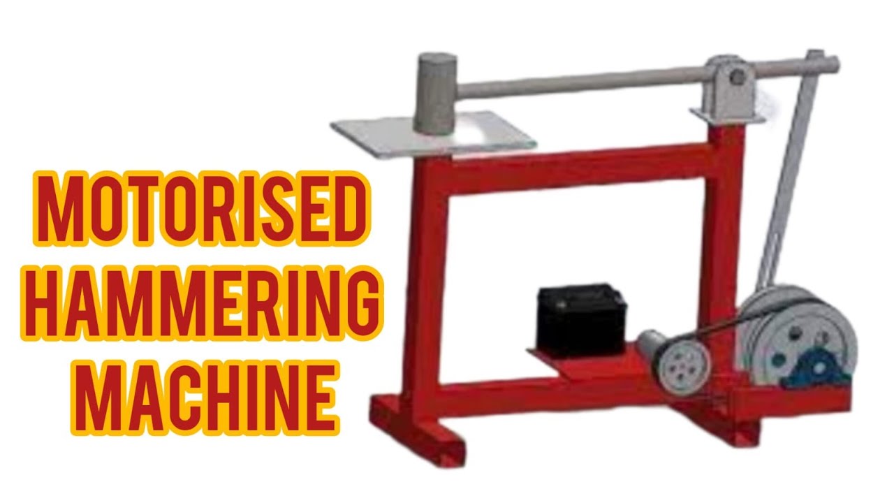 MOTORISED HAMMERING MACHINE | MECHANICAL PROJECT | GLOBAL DESIGNERS ...