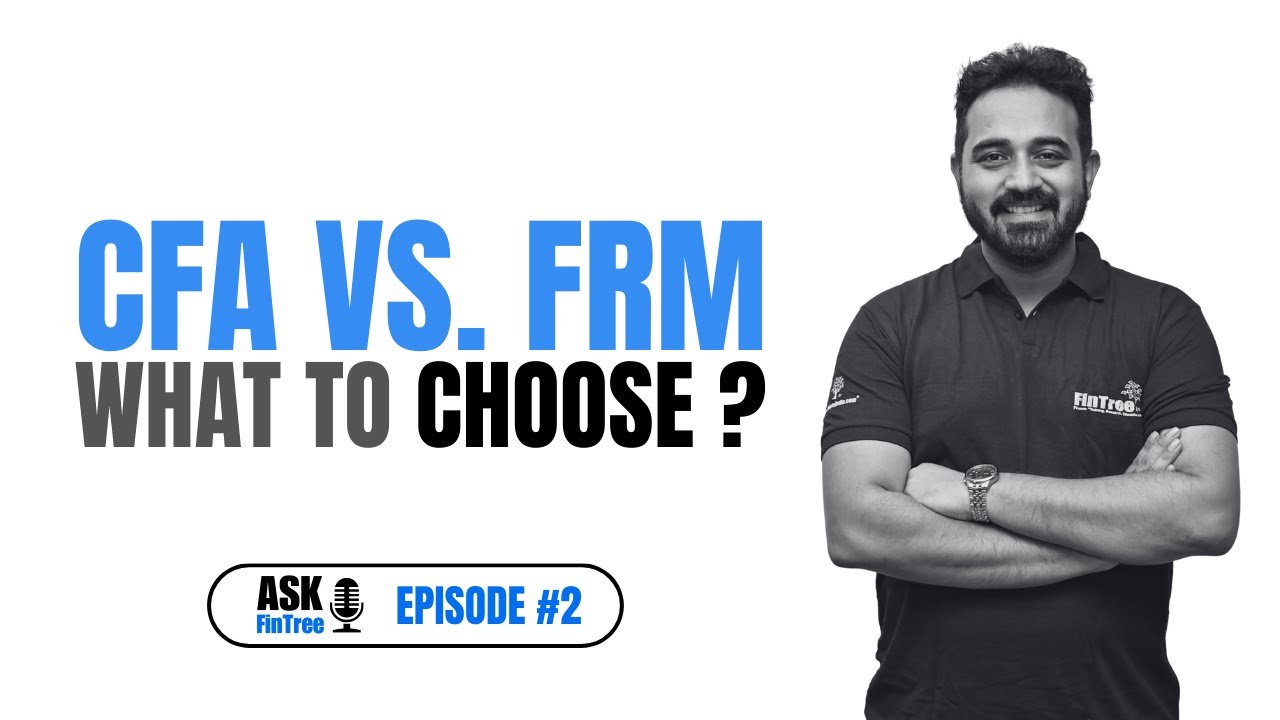 CFA vs FRM: Which to Choose? | Ask FinTree #2 - YouTube
