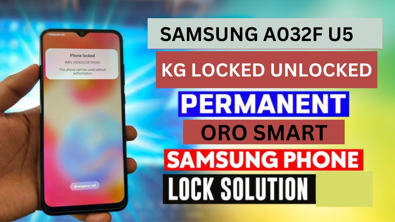Samsung A032F U5 KG Lock: Unlocking Method Revealed /SAMSUNG A032F U5 KG LOCKED UNLOCKED ...