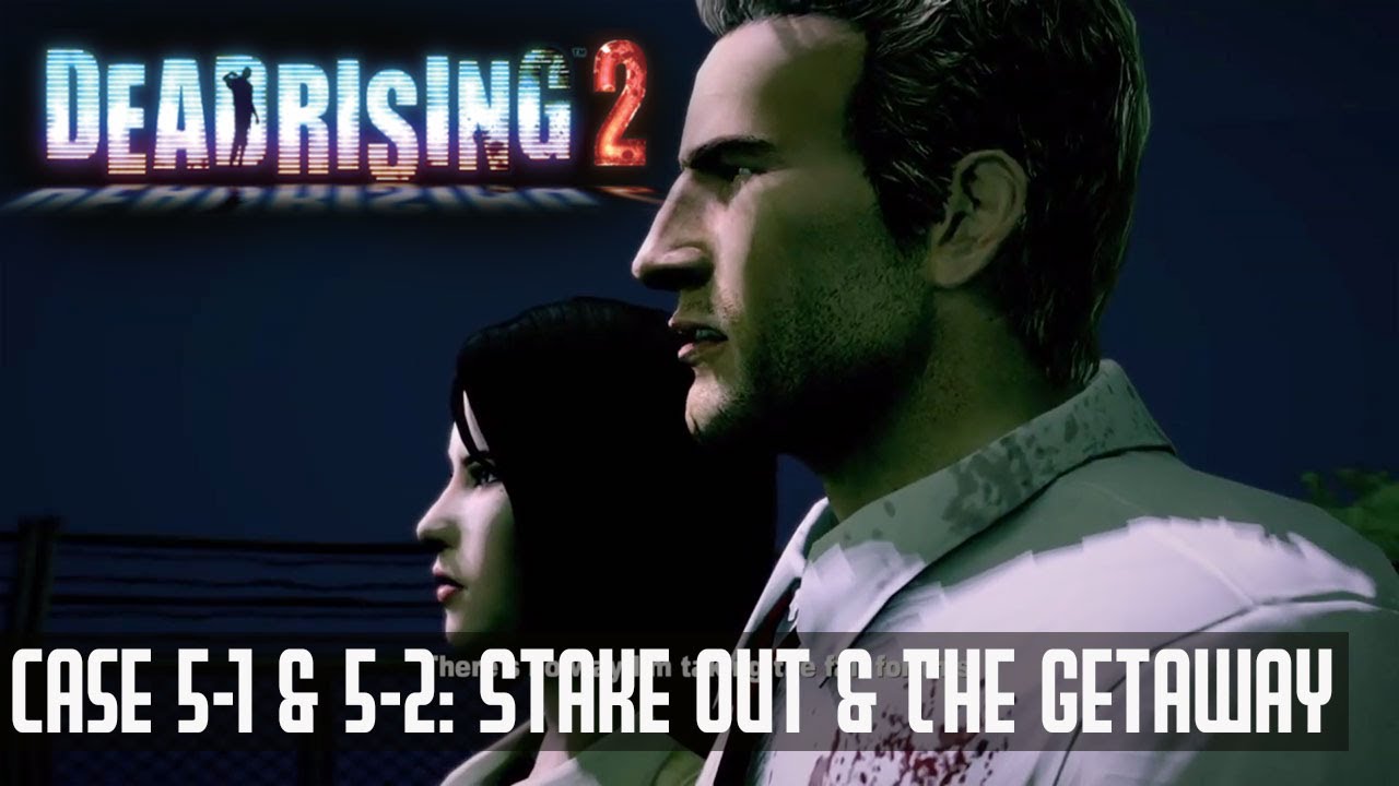 Dead Rising 2 Walkthrough - Case 5-1 & 5-2: Stake Out & The Getaway ...