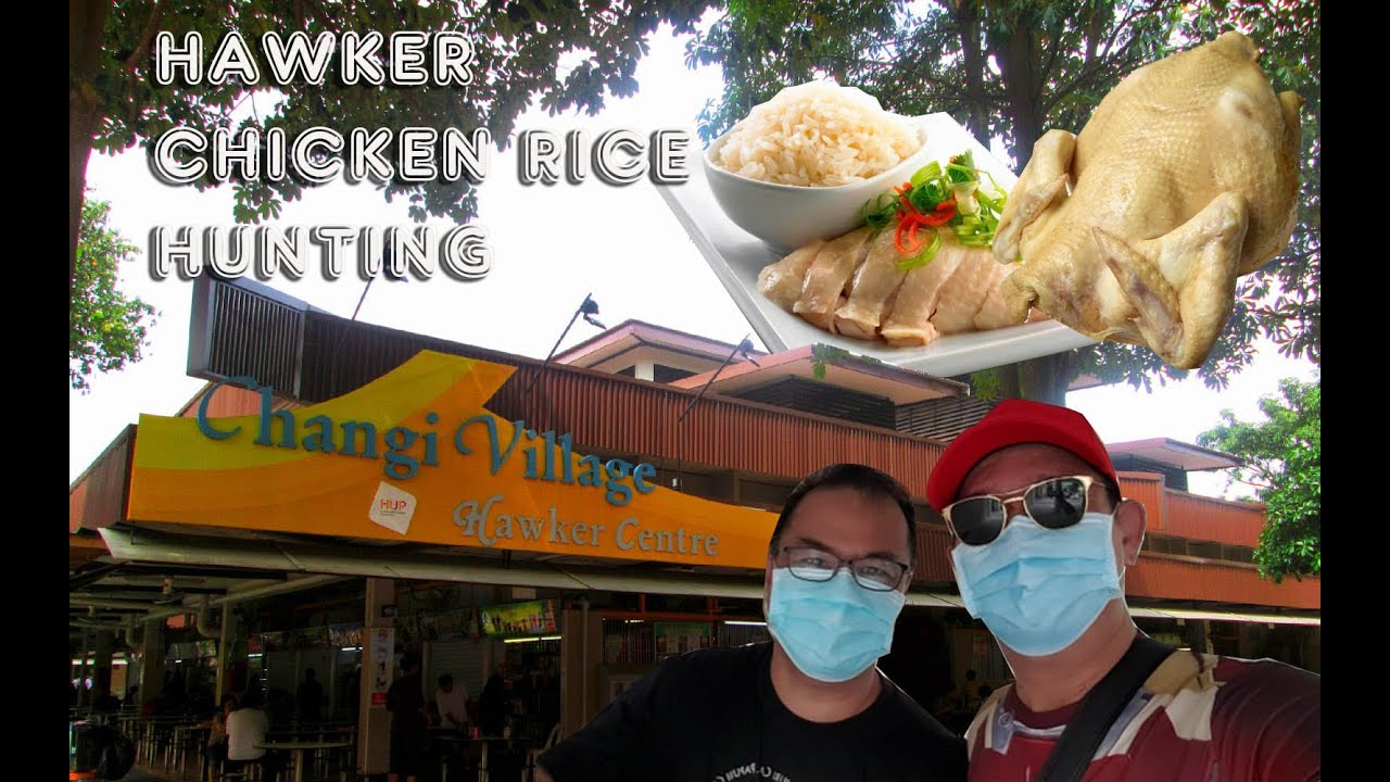 CHICKEN RICE HUNTING @ CHANGI VILLAGE | SINGAPORE FAST FOOD AND STREET ...