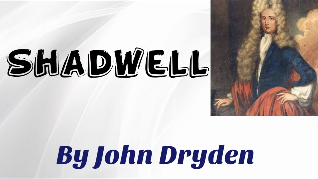 Summary Of The Poem "Shadwell" By John Dryden - YouTube