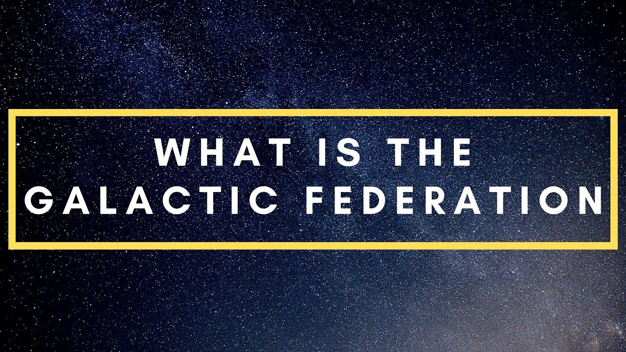 What is The Galactic Federation? Explained - Ka Channeling - YouTube