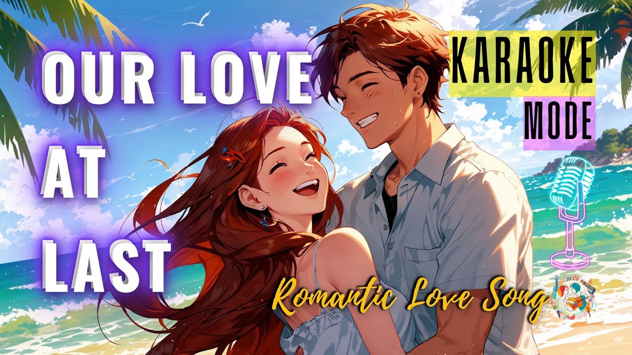 Our Love at Last | A Heartfelt English Love Song (Karaoke Version ...