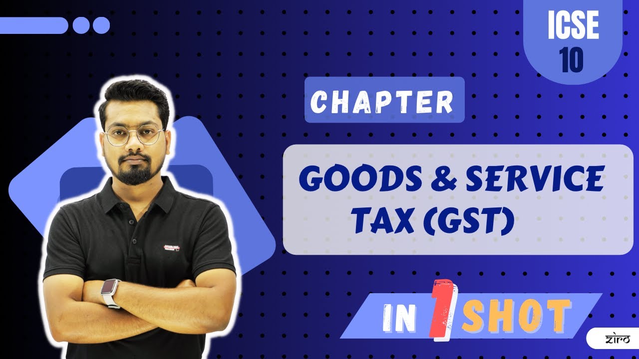 GOODS & SERVICE TAX (GST) || Full Chapter || ONE SHOT|| ICSE || Math ...
