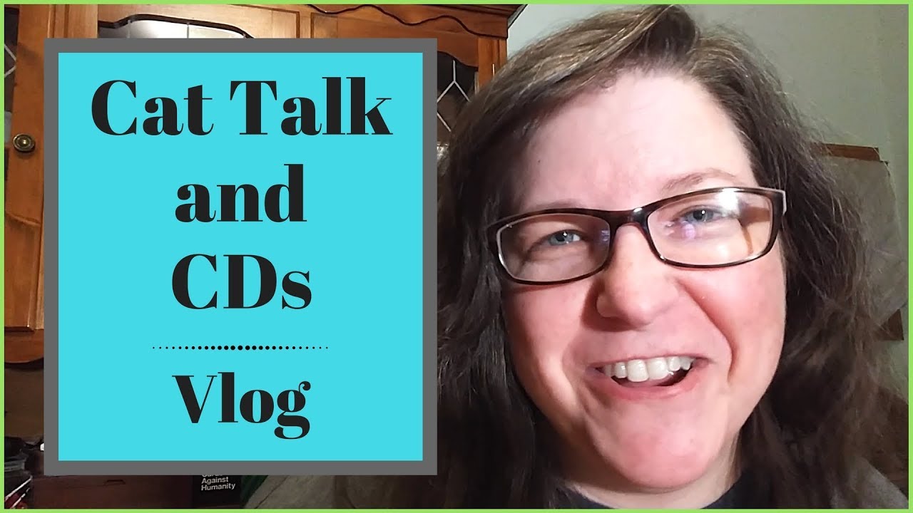 Cat Talk and CDs - Vlog - 11 January 2018 - YouTube